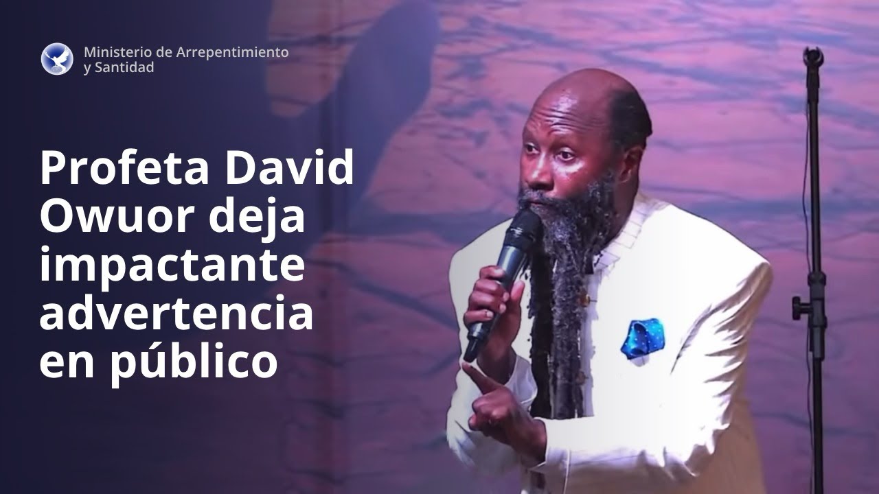 Profeta David Owuor deja impactante advertencia en público - YouTube