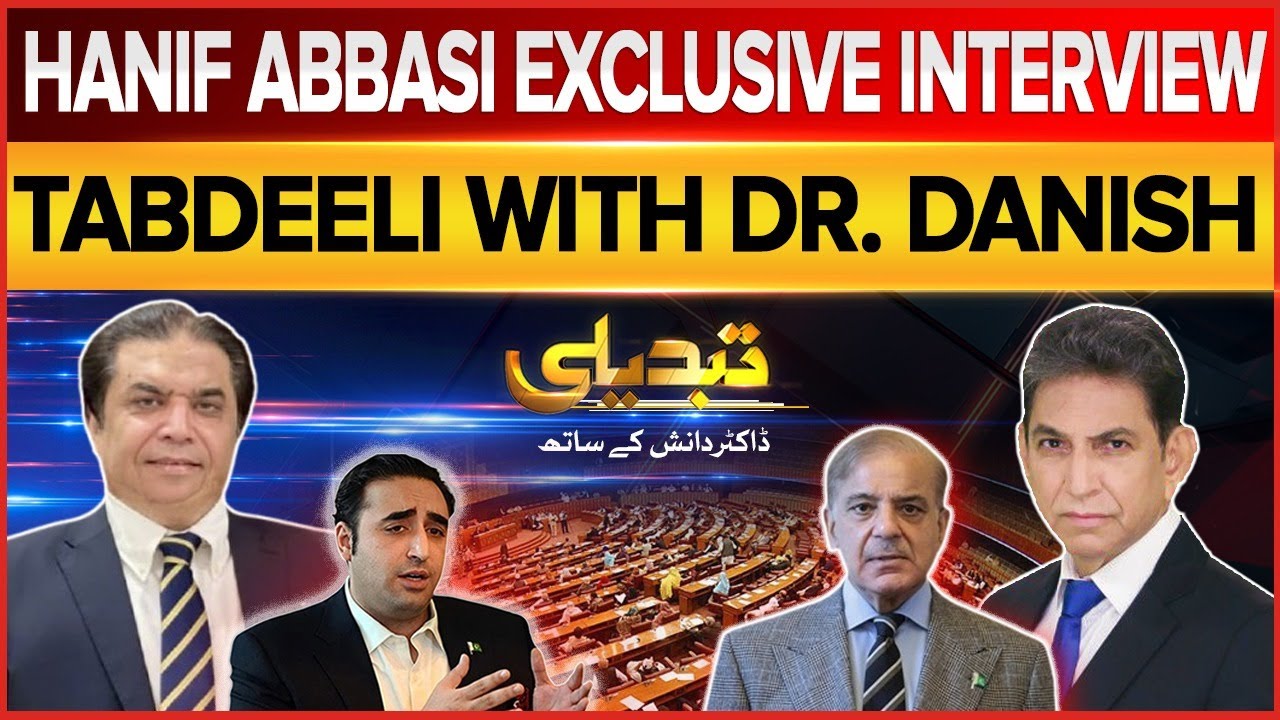 PMLN Leader Muhammad Hanif Abbasi Exclusive Interview | Tabdeeli | 29 ...