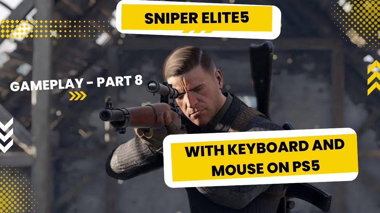 Sniper Elite 5 - Finally PS5 with Keyboard and Mouse - Part 8 ...