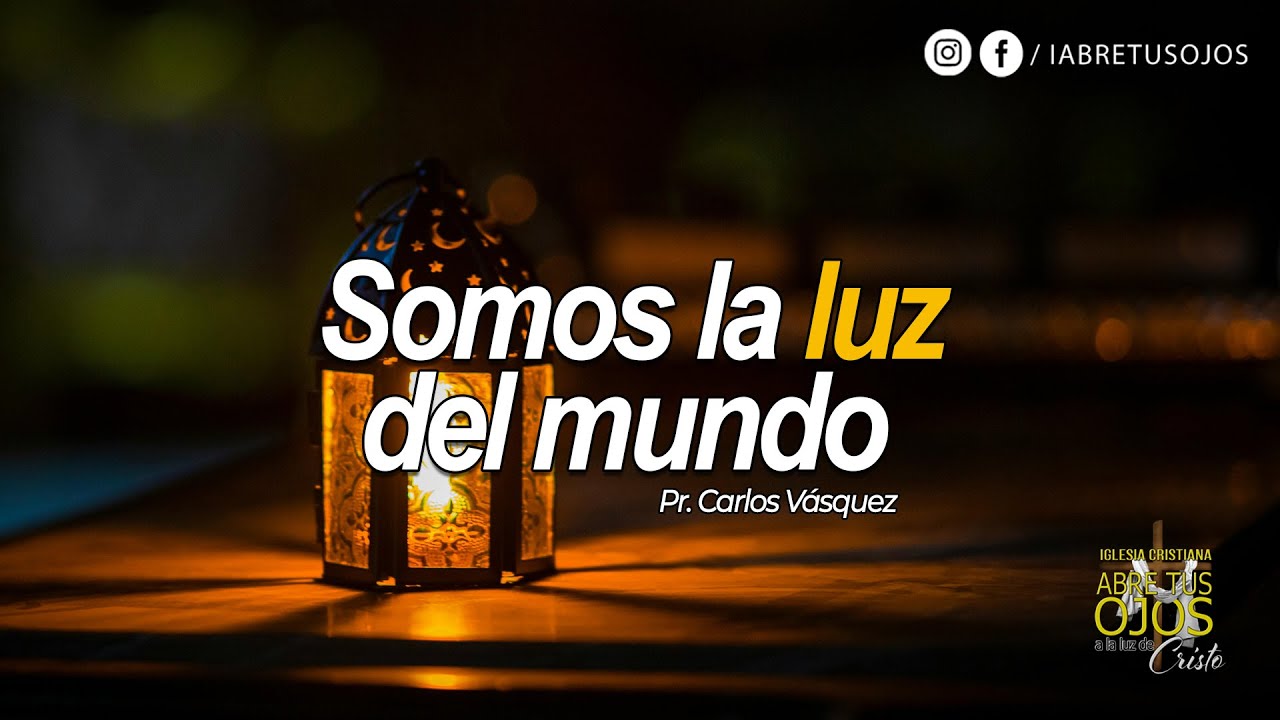 🔴 Somos la luz del mundo - Pr. Carlos Vásquez | Prédicas Cristianas ...