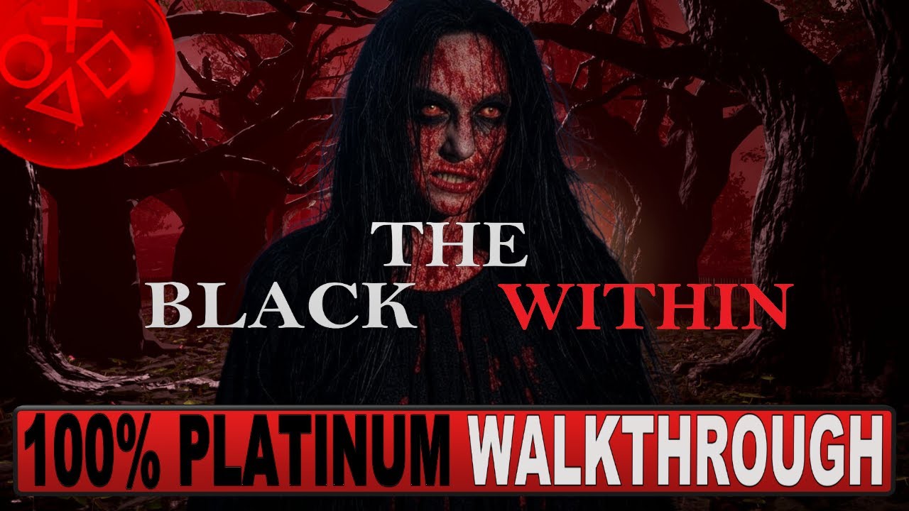 The Black Within Platinum Walkthrough - Trophy & Achievement Guide ...