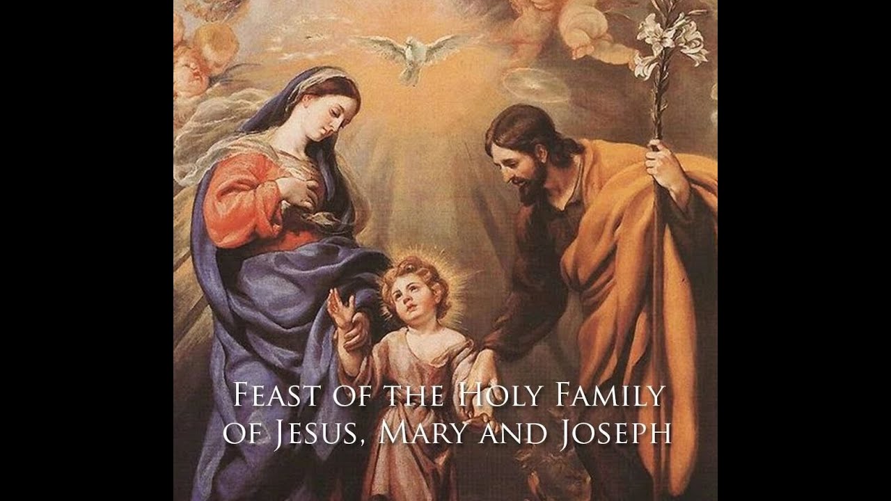 Feast of the Holy Family of Jesus, Mary and Joseph - December 26, 2021 ...