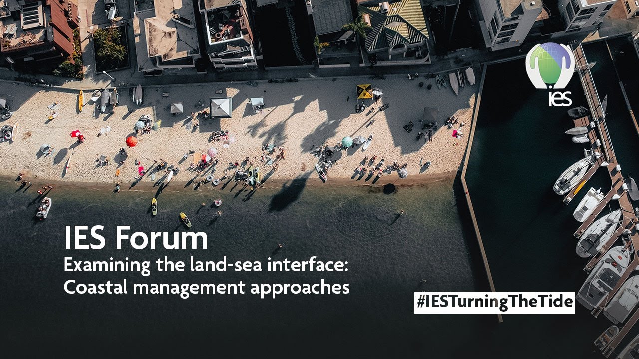 #IESTurningTheTide Forum: Examining the land-sea interface: Coastal ...