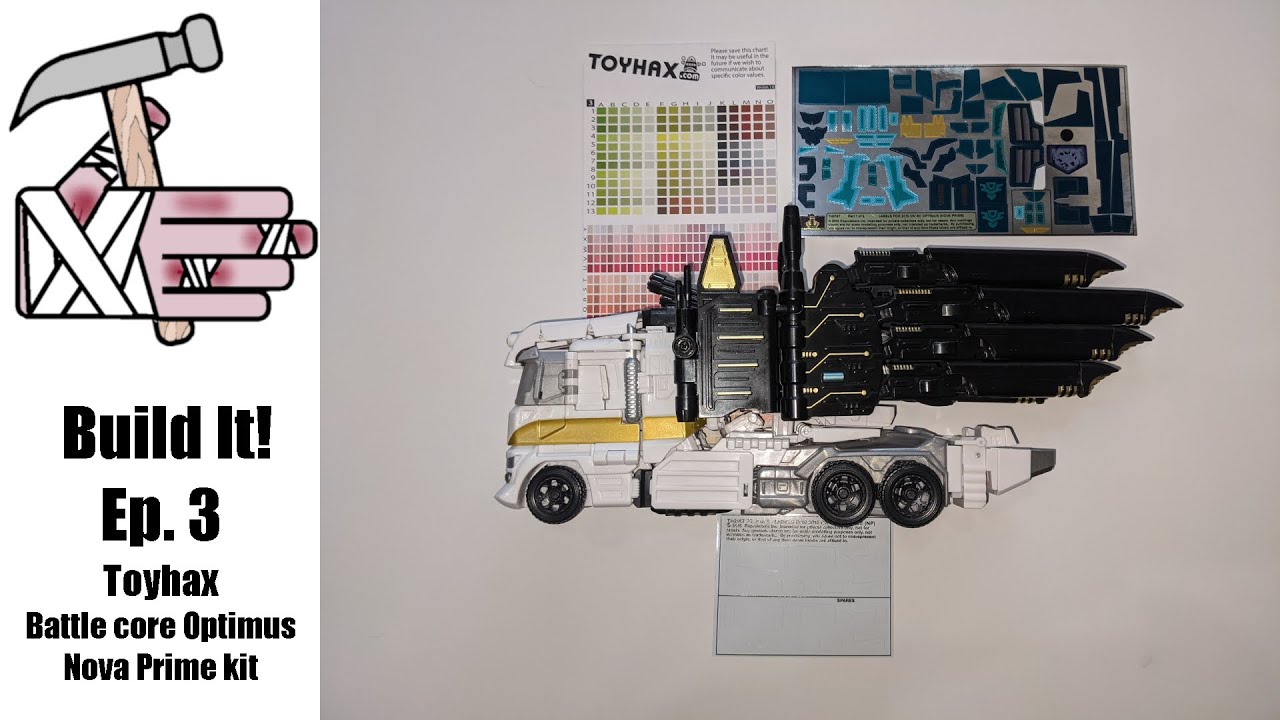 Build it! ep 3 Toyhax Battlecore Optimus Prime Conversion kit to Nova ...