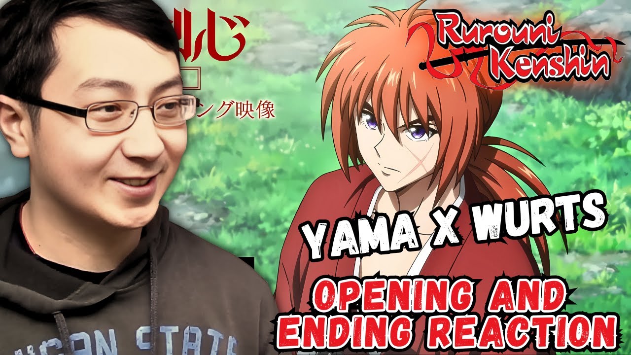 YAMA x WurtS!! | First Time Reaction To Rurouni Kenshin Kyoto Disturbance OP 2 and ED 2 Reaction ...