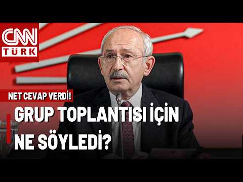 Kemal Kılıçdaroğlu Bu Kez Kesin Konuştu: CHP Grup Toplantısı Sorusuna Ne Cevap Verdi?