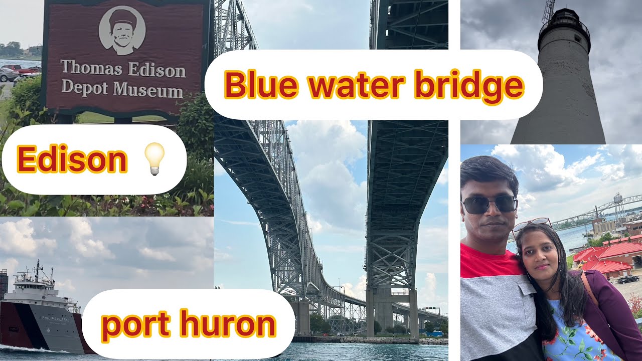 Port Huron, Blue water bridge, Thomas Alva edison - YouTube