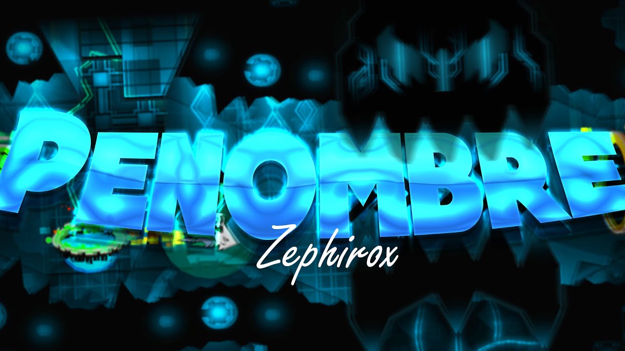 GD | Penombre by Zephirox | Extreme Demon | 10th Extreme! - YouTube