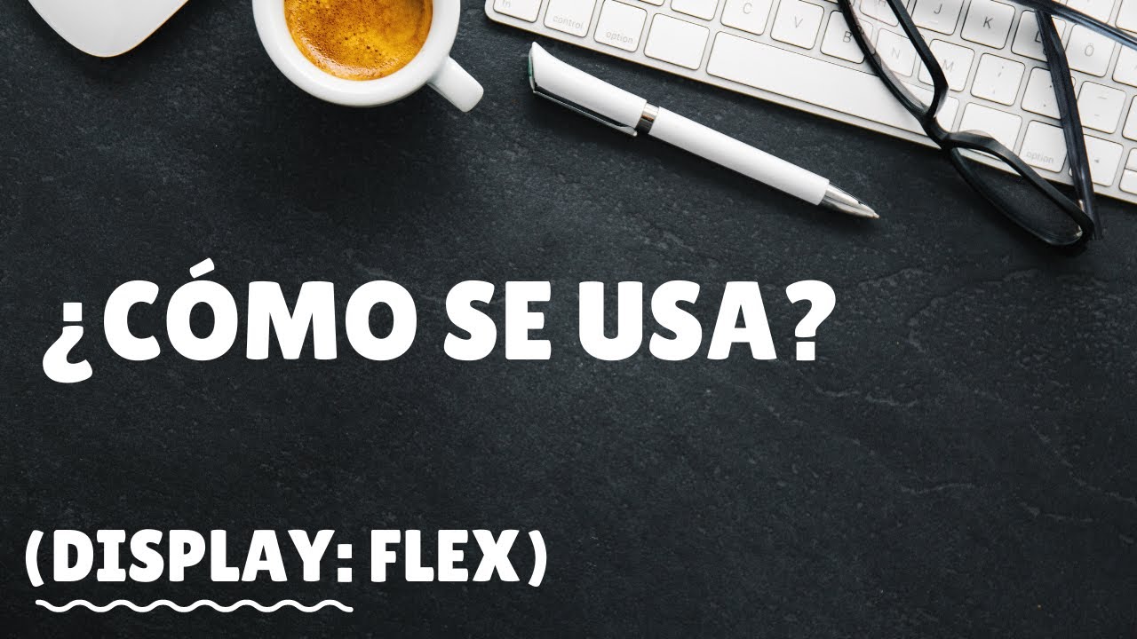 Cómo funciona la propiedad display: flex - YouTube