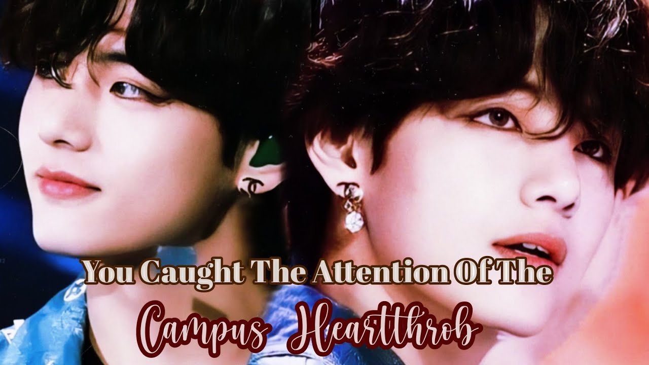 You Accidentally Caught The Attention Of The Campus Heartthrob - YouTube