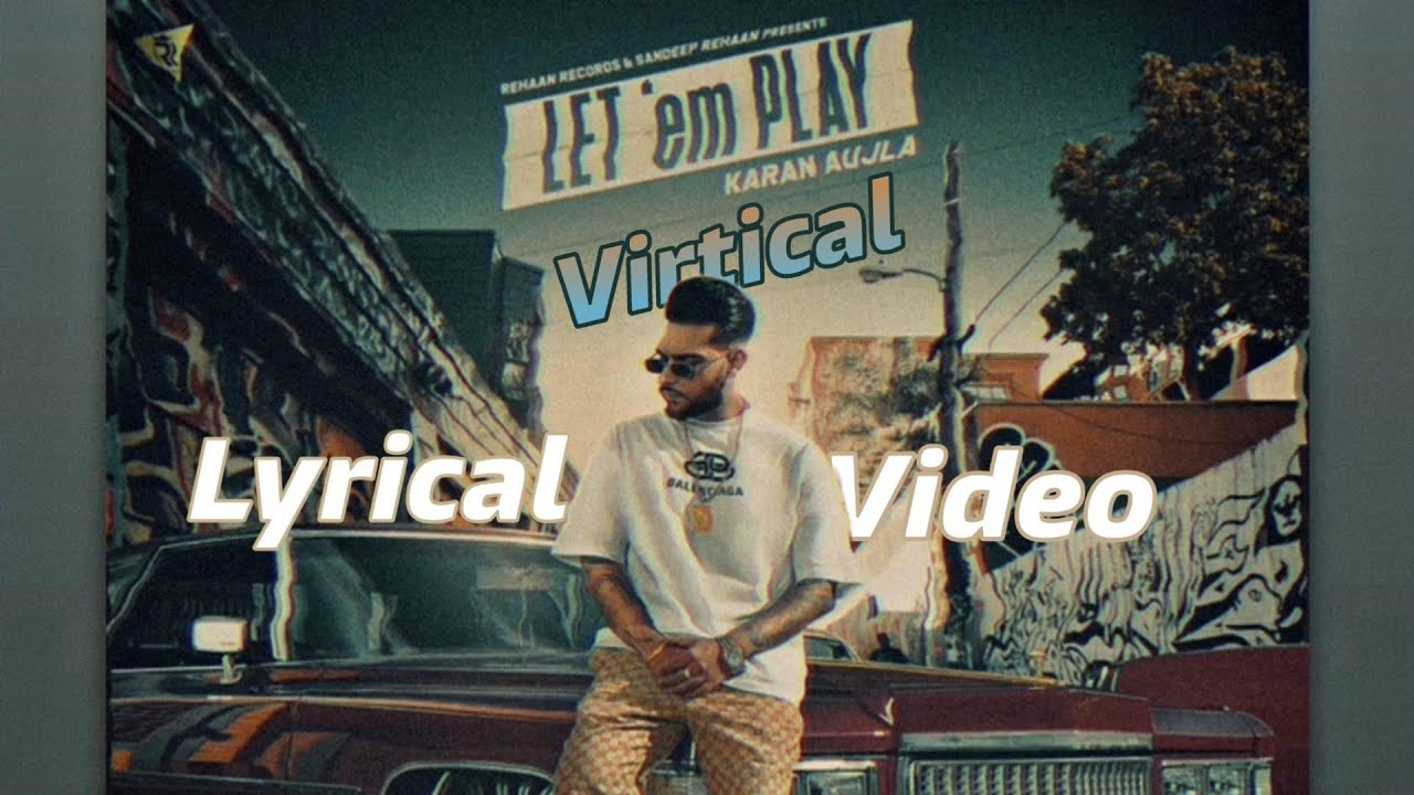Let'em Play (Lyrical Video) | Karan Aujla | Proof | Edit By Jasprit ...