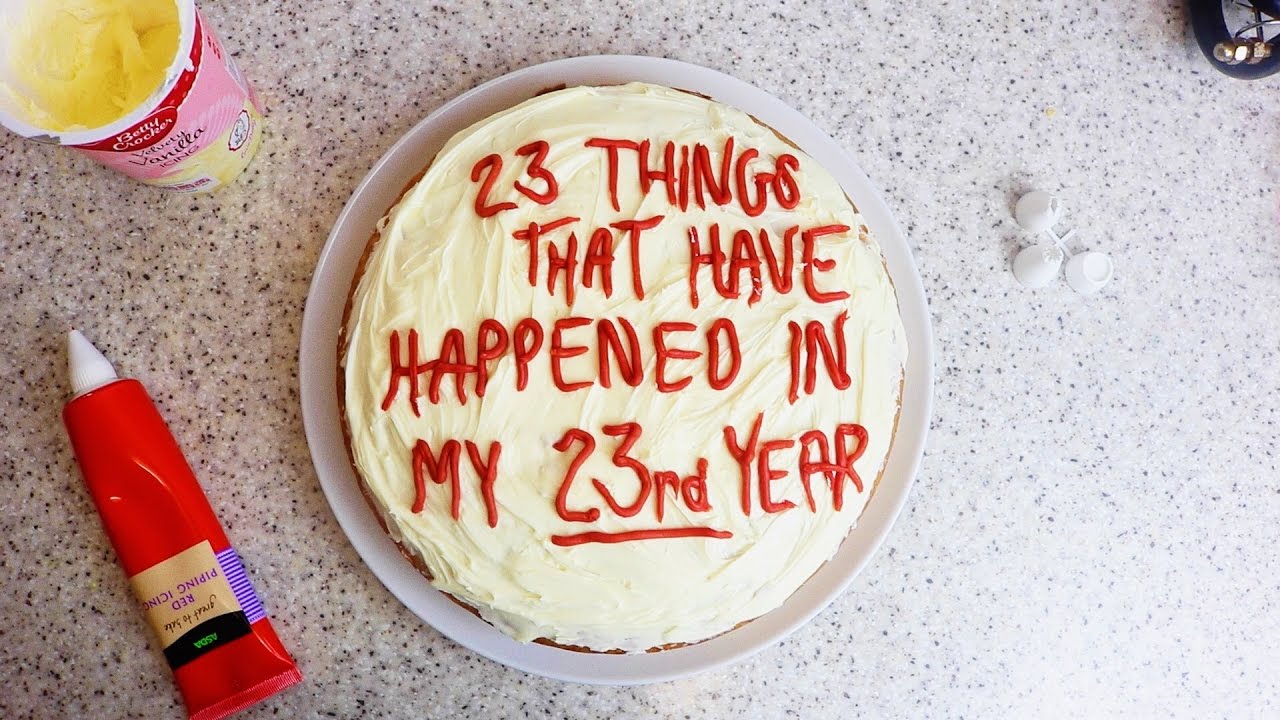 23 Things That Have Happened In My 23rd Year - YouTube