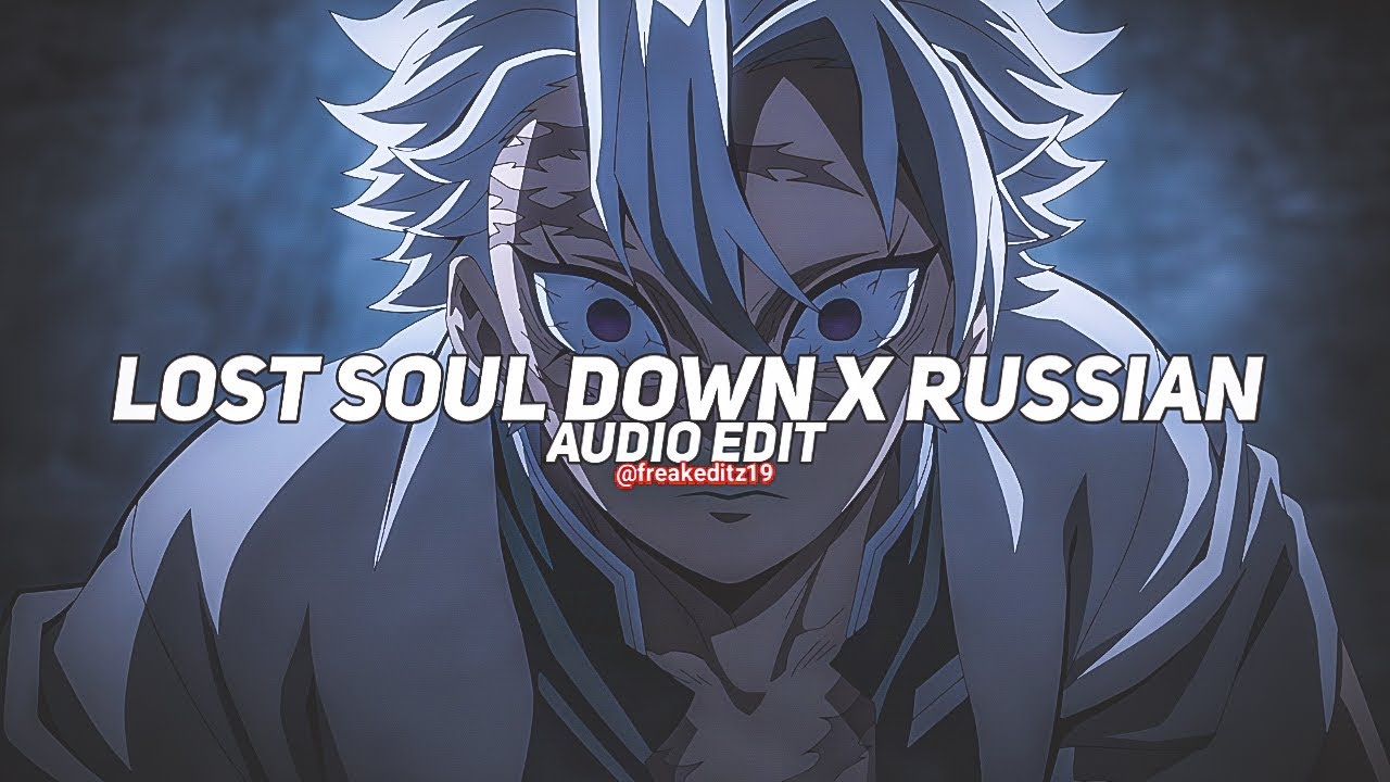 Lost soul down x Russian (floki/mix) [edit audio] - YouTube