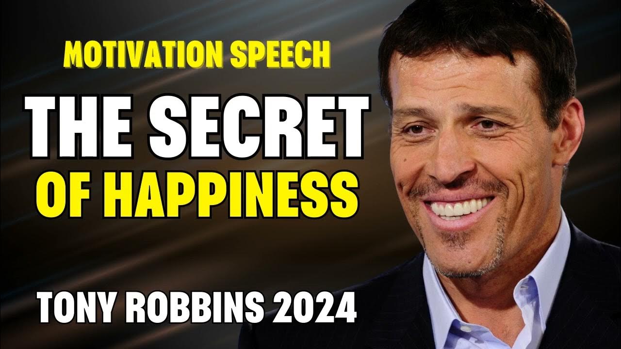 Tony Robbins Motivational Speeches 2024 - The Secret of Happiness - YouTube