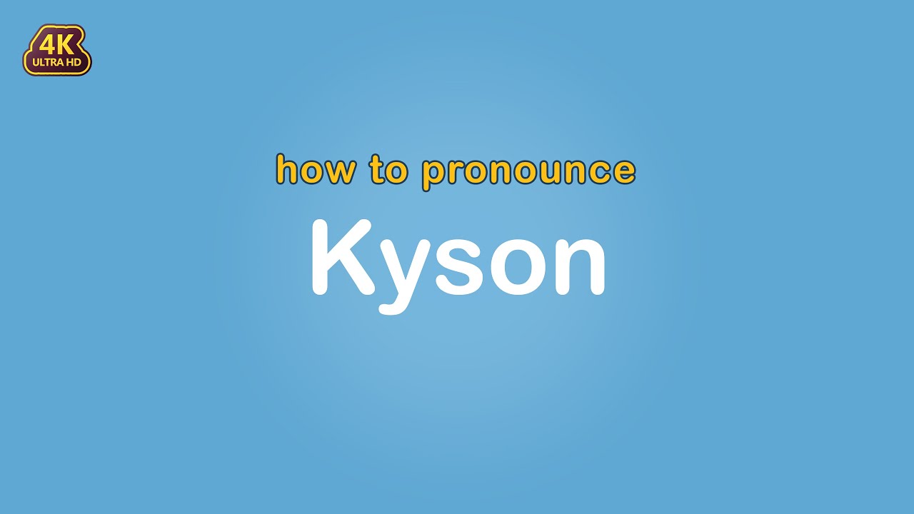 how to pronounce Kyson 【Name】 - YouTube