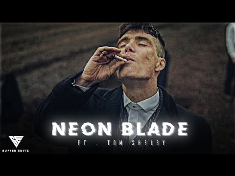 Neon blade - Tom Shelby Edite | Badass Edit | Tom Shelby whatsapp status | @suffer_editz
