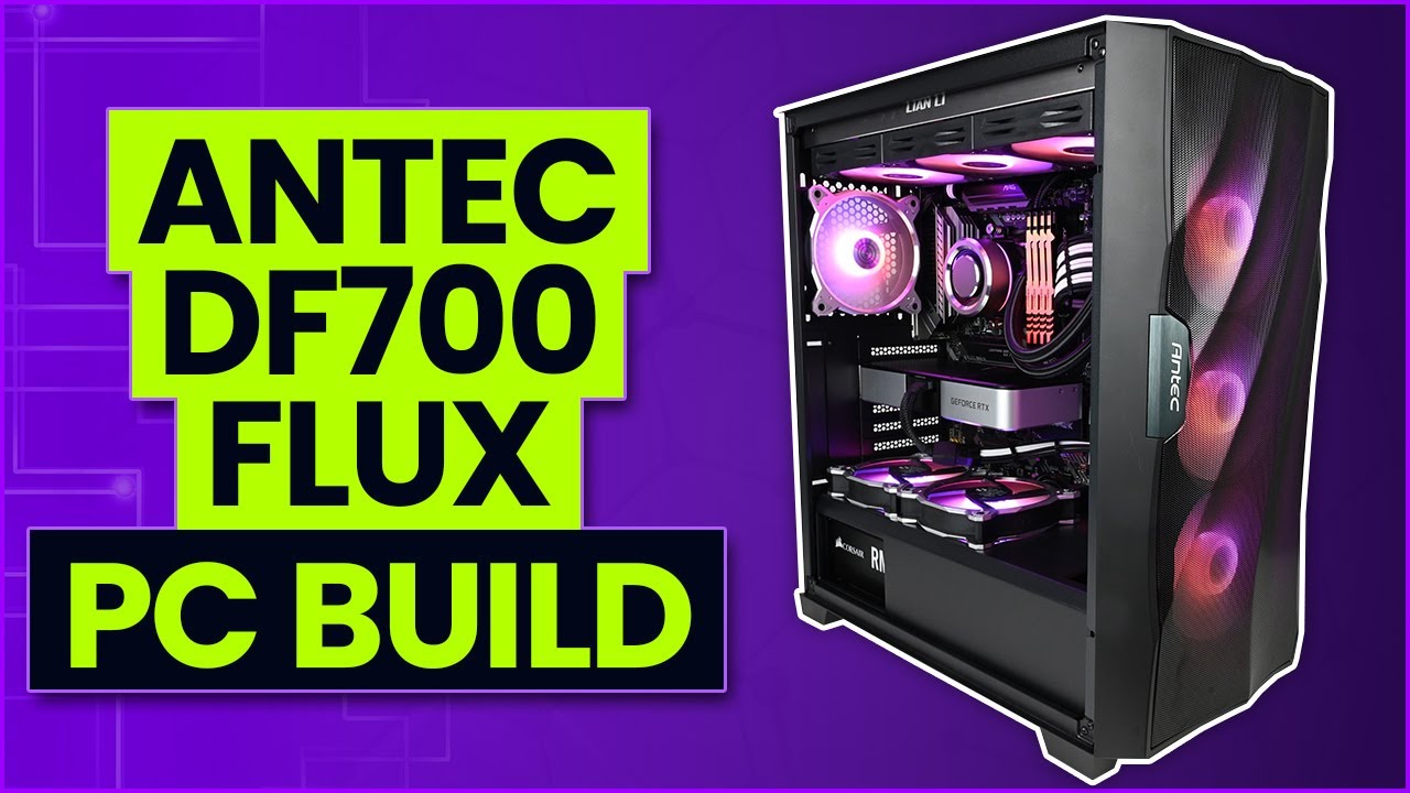 Antec DF700 FLUX PC Build - YouTube