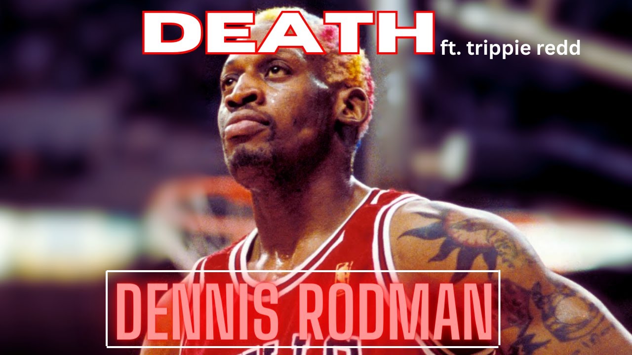 Dennis Rodman - DEATH ft. Trippie Redd - YouTube