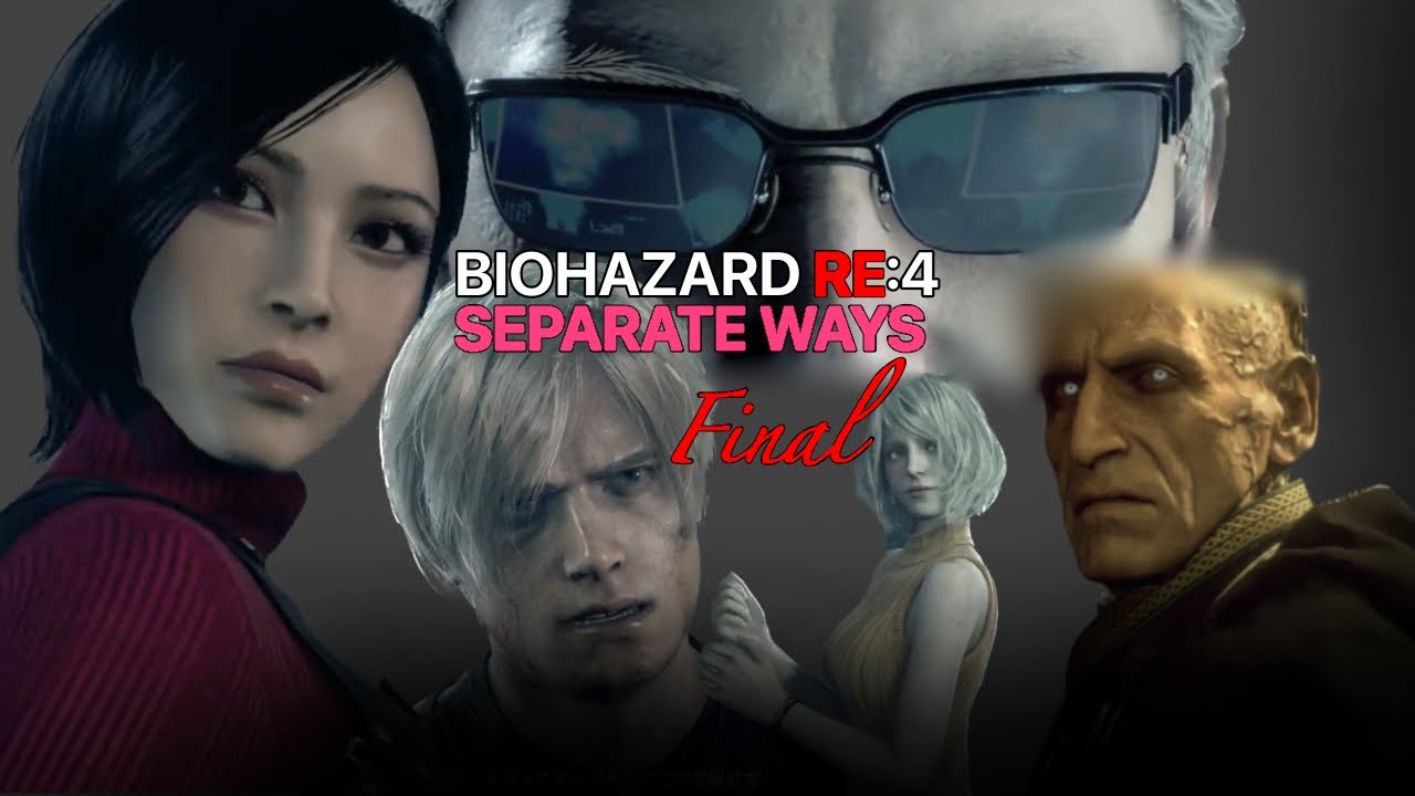 【Final】BIOHAZARD RE:4「SEPARATE WAYS」 - YouTube