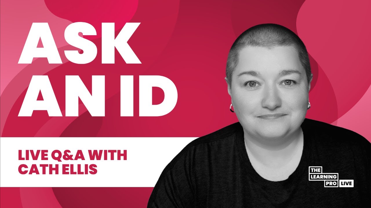 Ask An ID with Cath Ellis - The Learning Pro Live - Episode 4 - YouTube