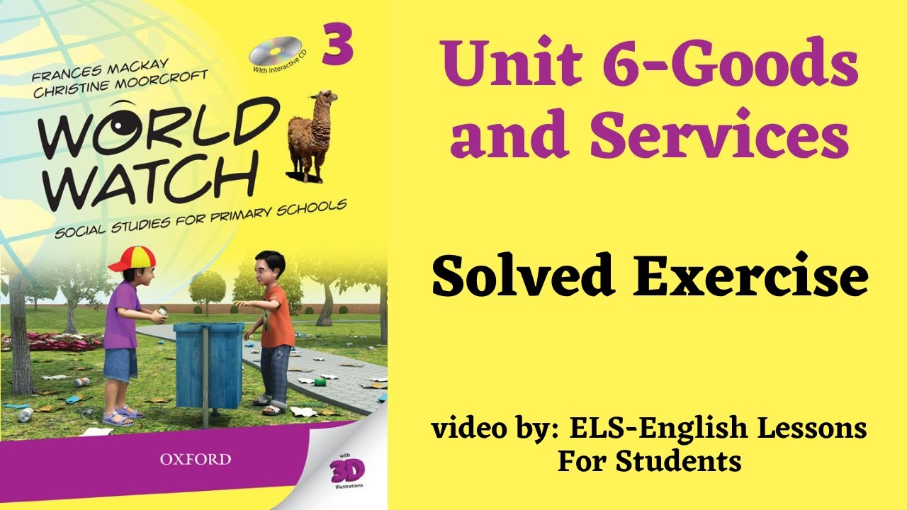 Unit 6 # Goods & Services from (world watch social studies for primary ...