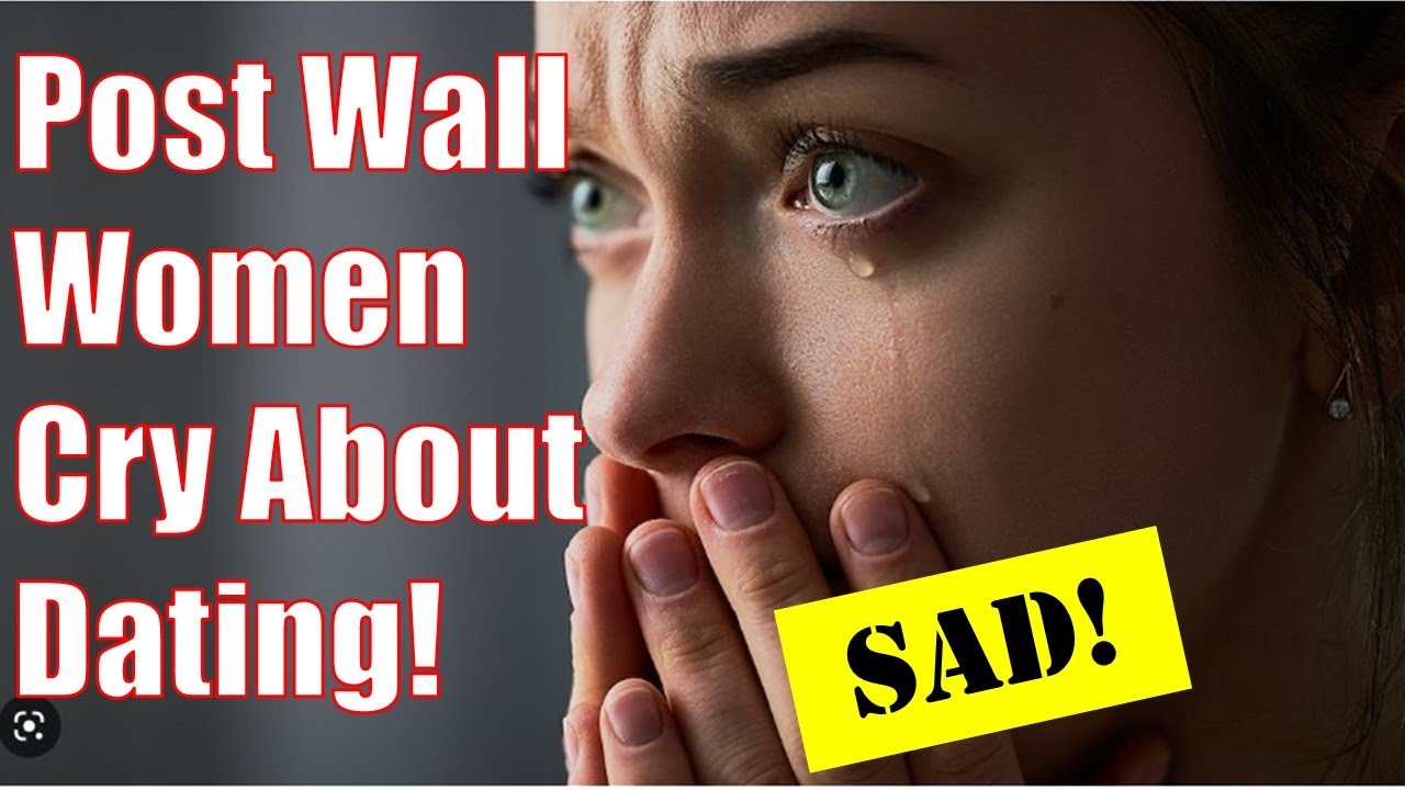 Post wall women crying about dating! Vol 1 #modernwomen - YouTube