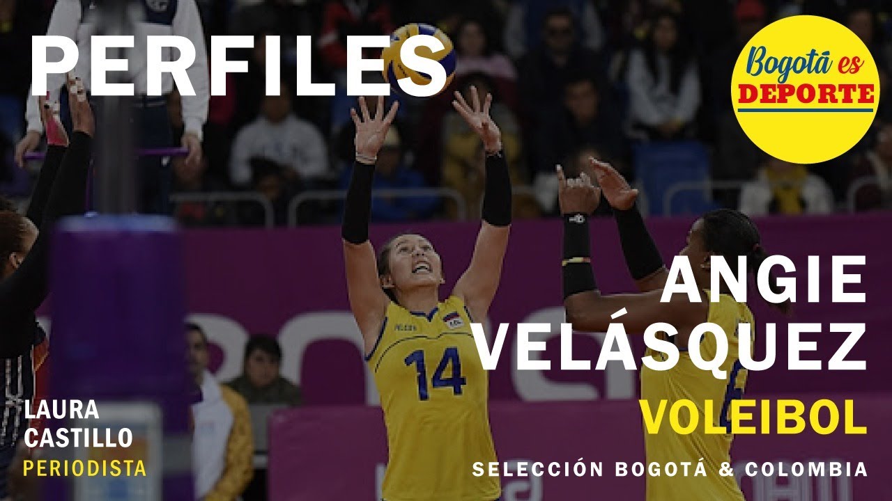 #PERFILES | Angie Velásquez | VOLEIBOL - YouTube