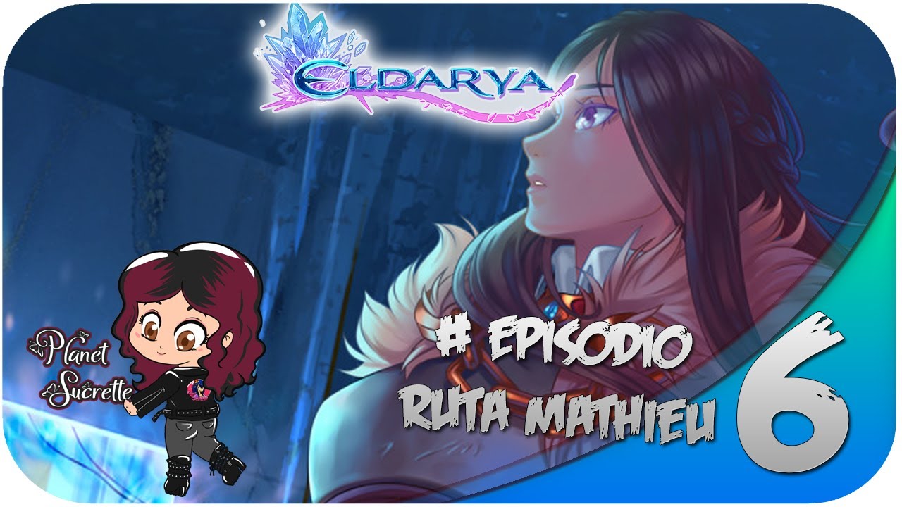 Ruta Mathieu Eldarya nueva era episodio 6 - YouTube