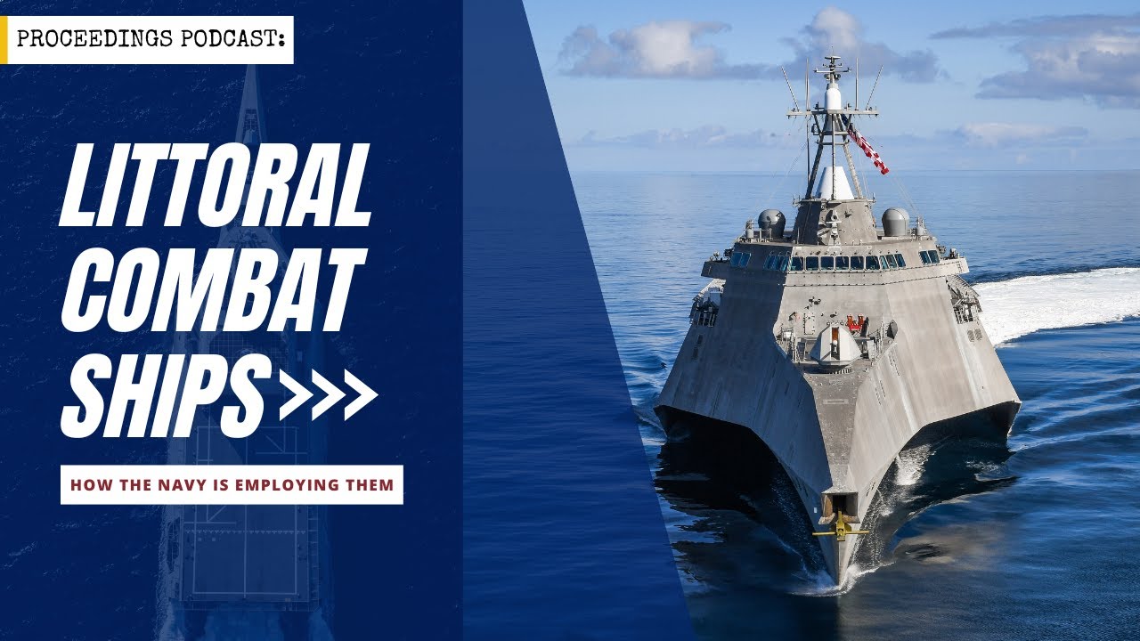 Littoral Combat Ships: How the Navy is Employing Them - YouTube