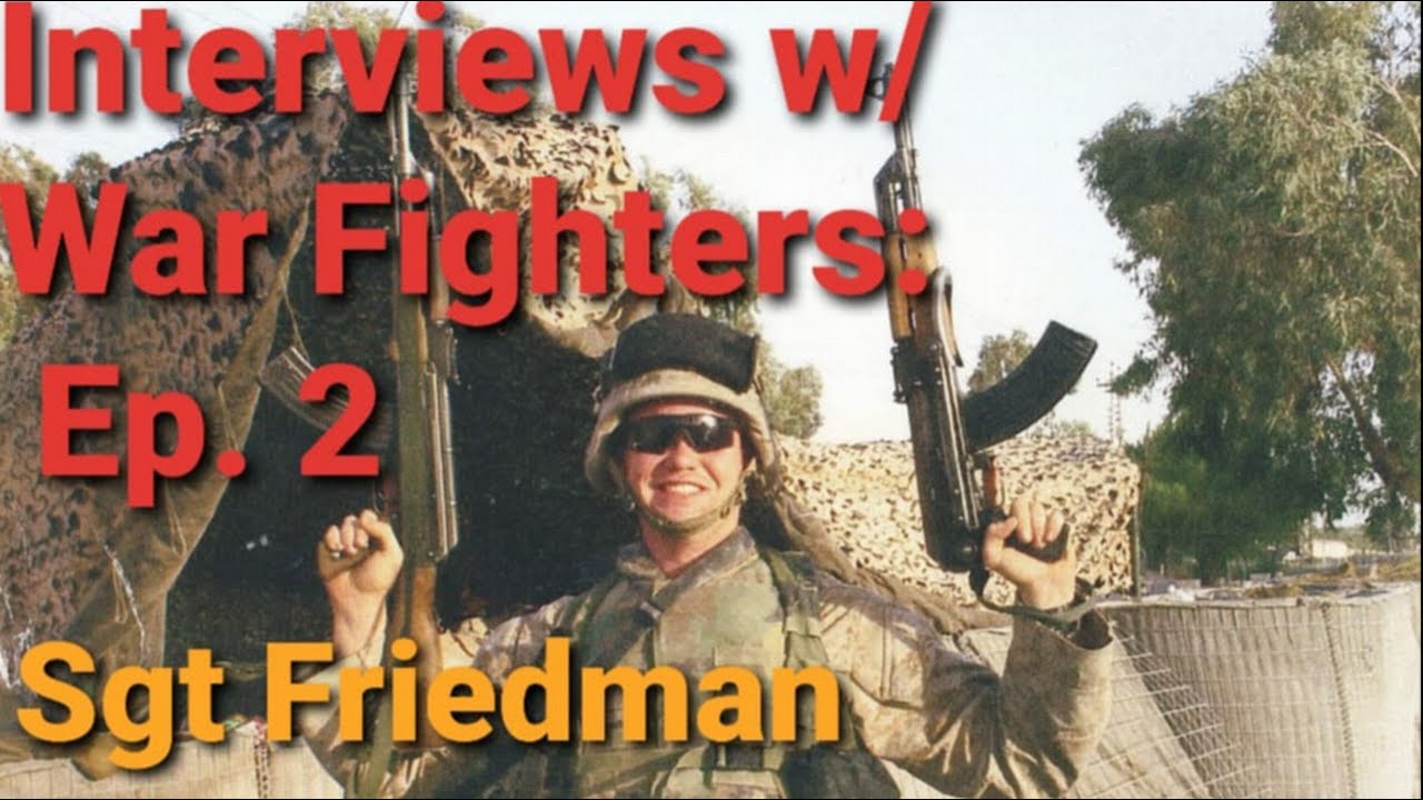 Interviews with Warfighters: Ep.2 - Sgt Friedman USMC - YouTube