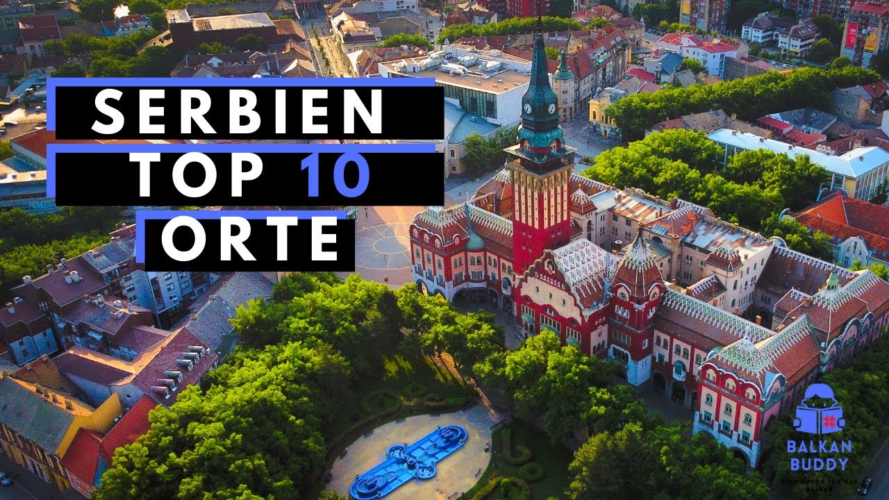 Serbien Urlaub - Die 10 schönsten Orte in Serbien - YouTube