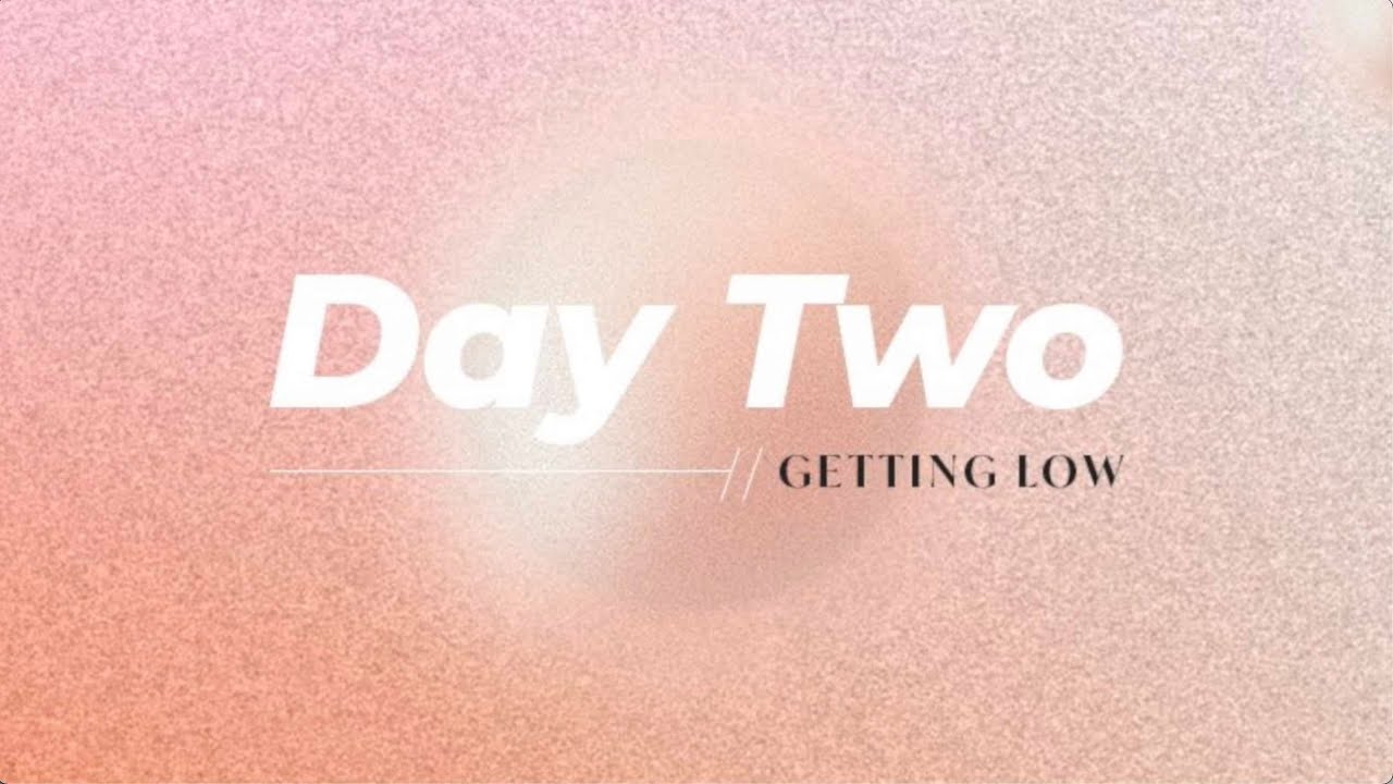 Day Two - Getting Low - YouTube