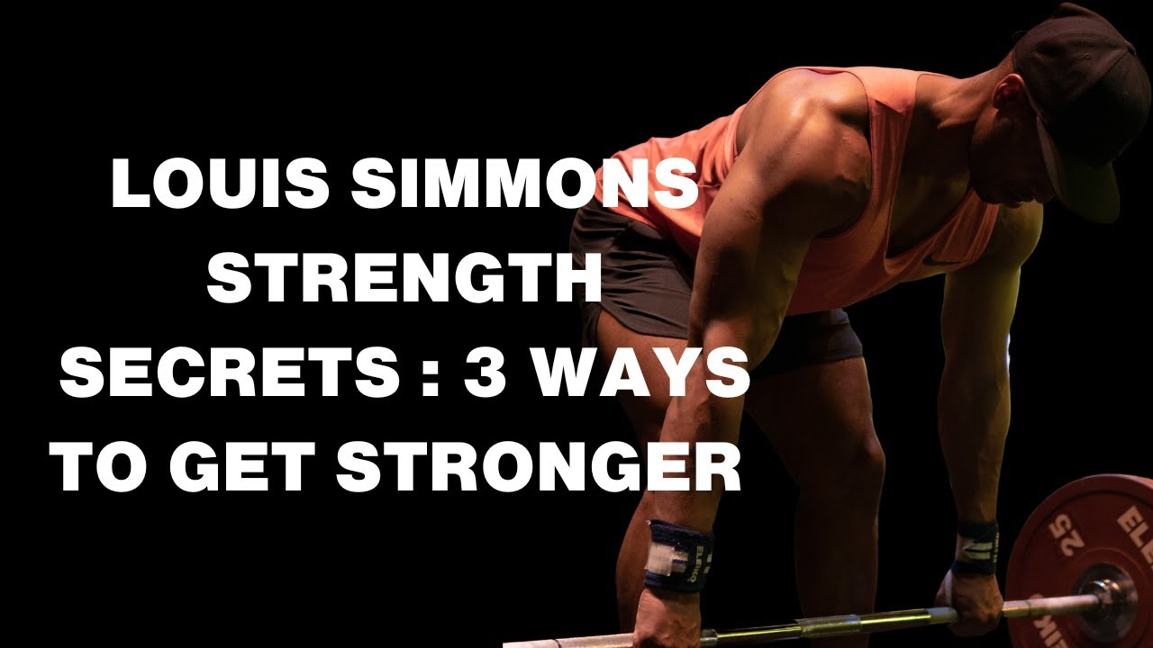 Louis Simmons Strength Secrets : 3 Ways To Get Stronger - YouTube