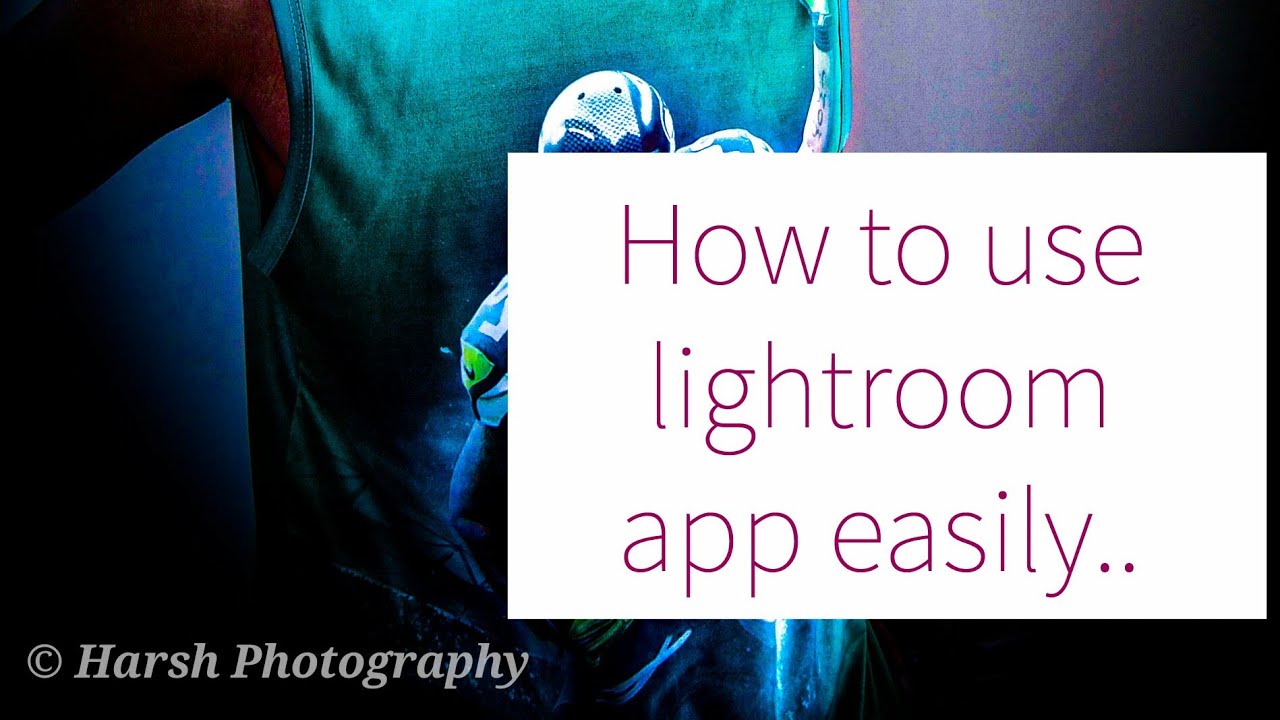 How to use lightroom app easily.. - YouTube