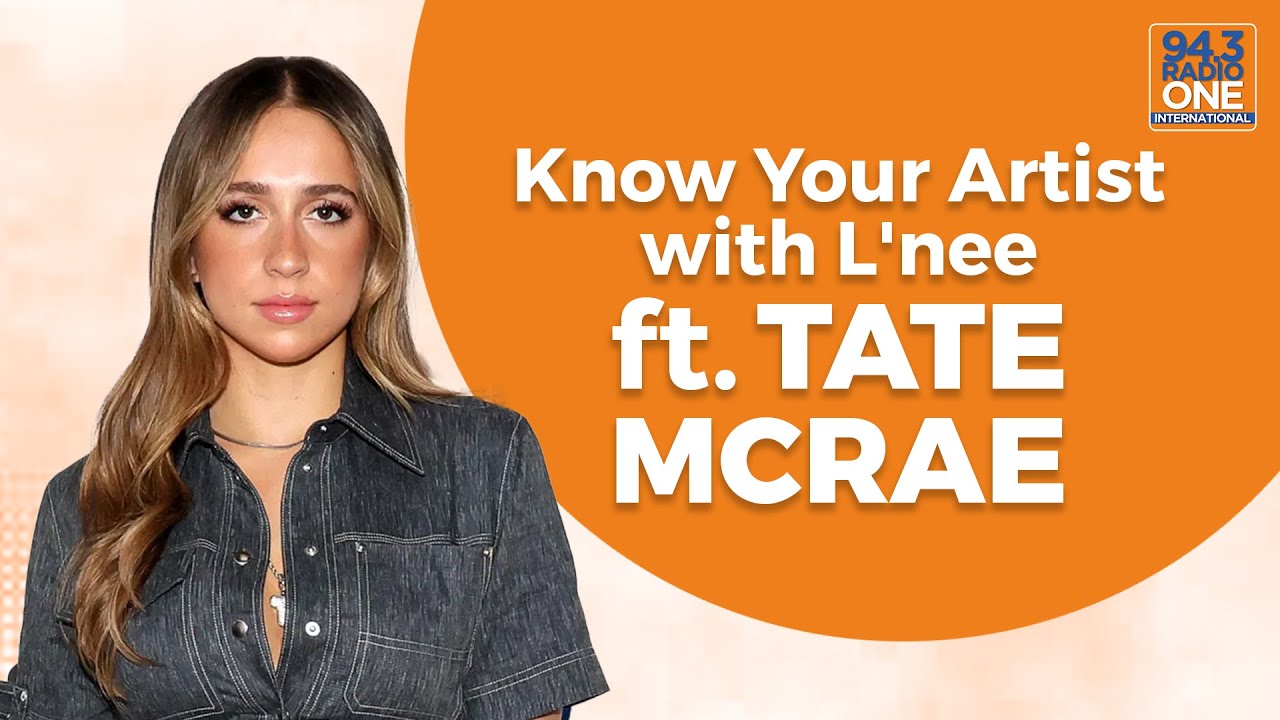 Know Your Artist with L'nee ft. Tate McRae | Radio One International ...