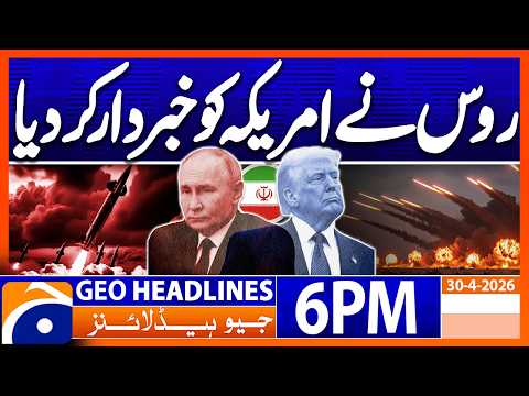 Geo News Headlines 6 PM | 30 April 2026