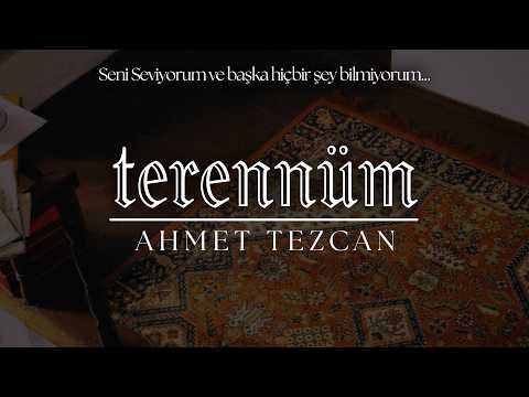Seni Seviyorum ve Başka Hiçbir Şey Bilmiyorum (Terennüm) - Ahmet Tezcan | Emre Özdemir
