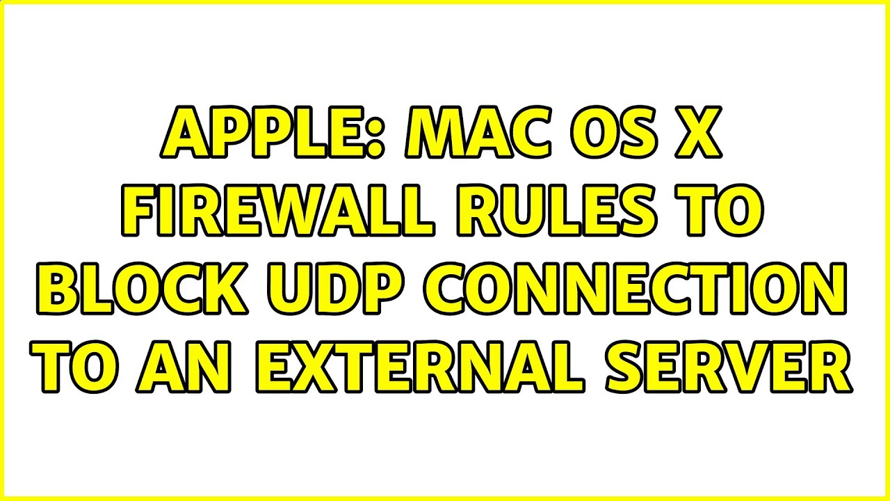 Apple: Mac OS X firewall rules to block UDP connection to an external ...