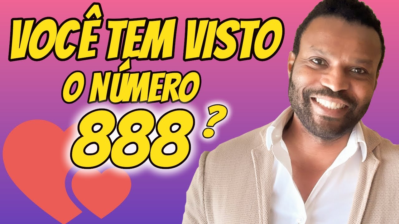 O Significado do Número 888 no Amor e nos Relacionamentos - YouTube