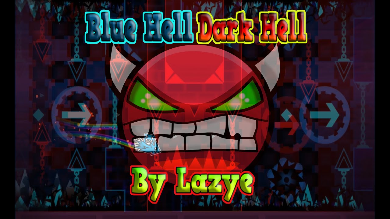 Geometry Dash (Easy Demon) Blue Hell & Dark Hell By Lazye - YouTube