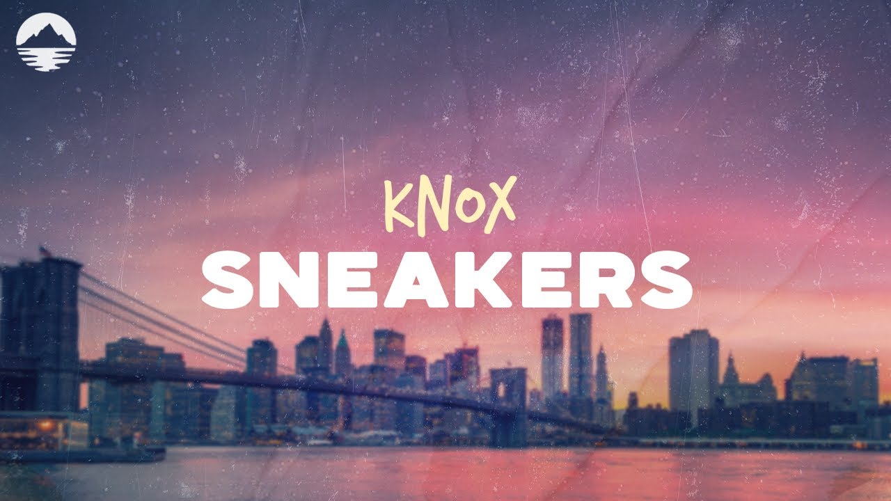 Knox - Sneakers | Lyrics - YouTube