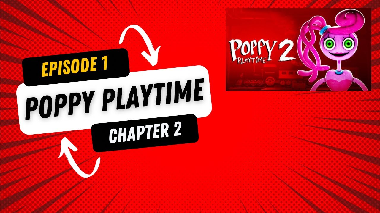 Poppy Playtime Chapter 2 Episode 1 - YouTube