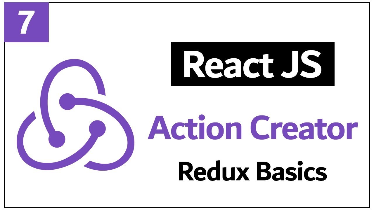 7 Redux Tutorial What Is Action Creator YouTube 7 Redux Tutorial What Is Action Creator YouTube
