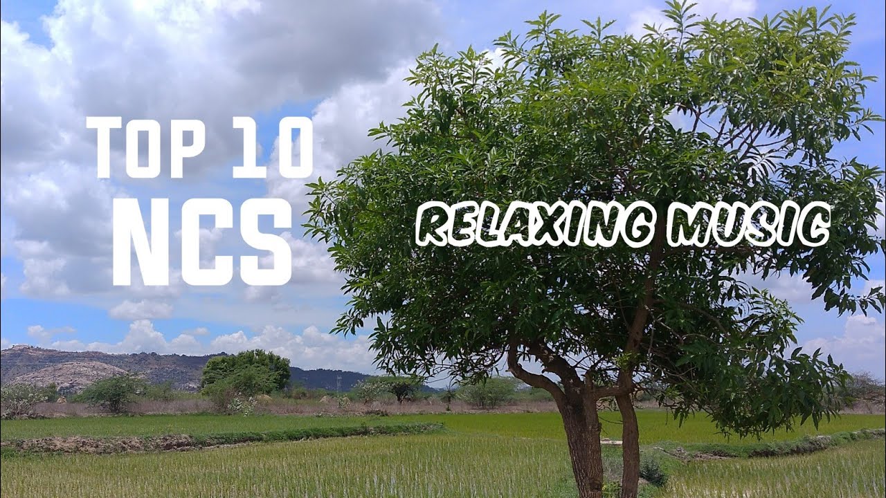 Top 10 ncs relaxing music | chill music | stress relief music | ncs |meditation music|ak| ak ...