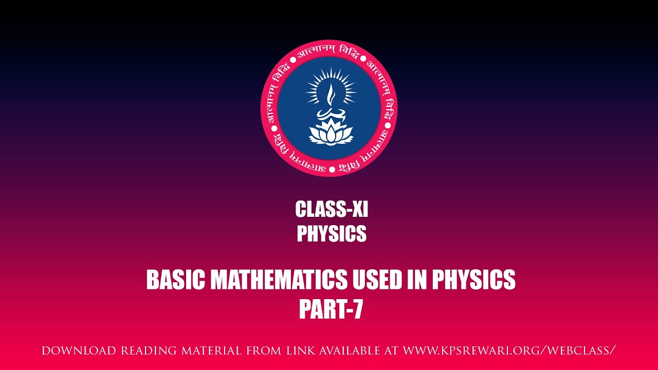 CLASS-XI-PHYSICS-BASIC MATHEMATICS USED IN PHYSICS-PART-7 - YouTube
