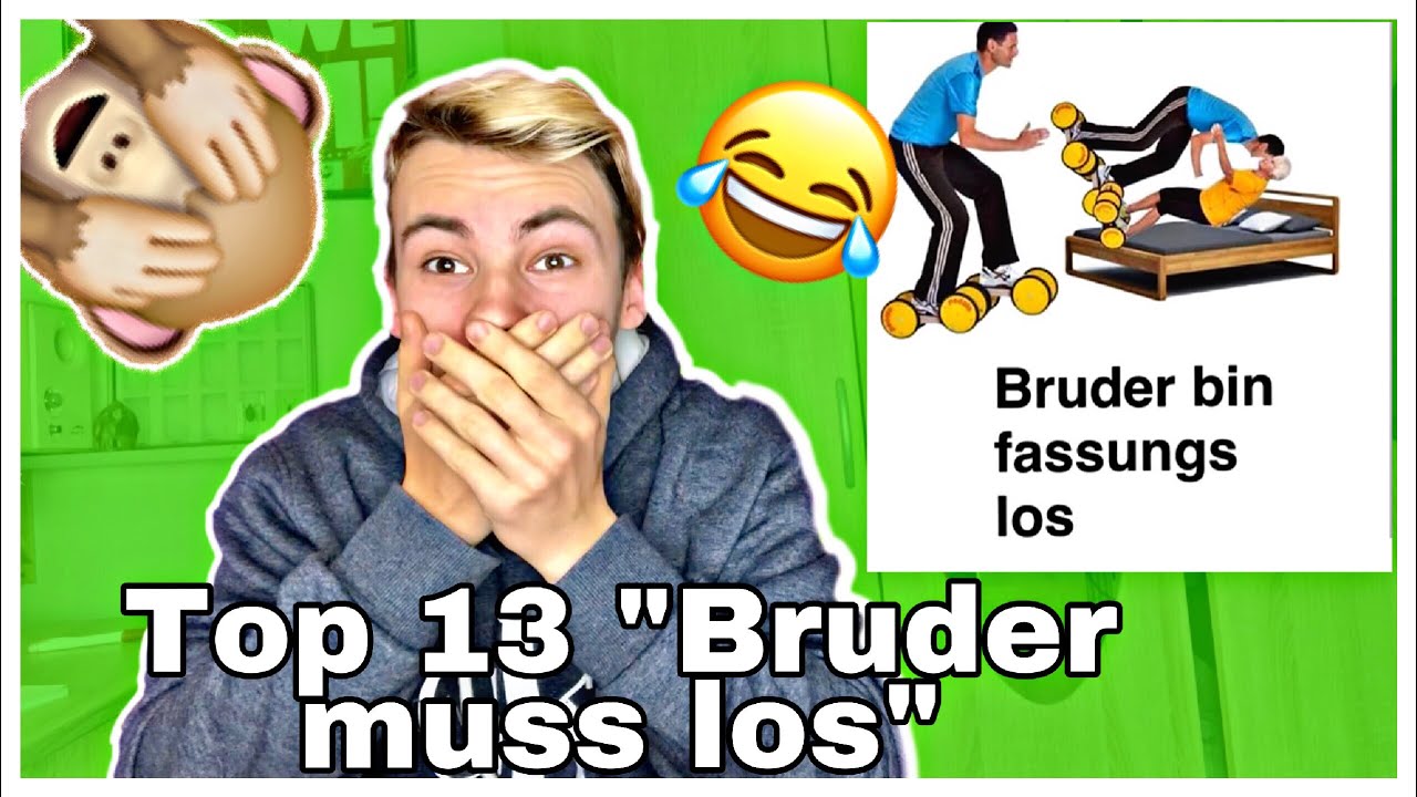 Top 13 Bruder Muss Los Memes BEST OF - YouTube