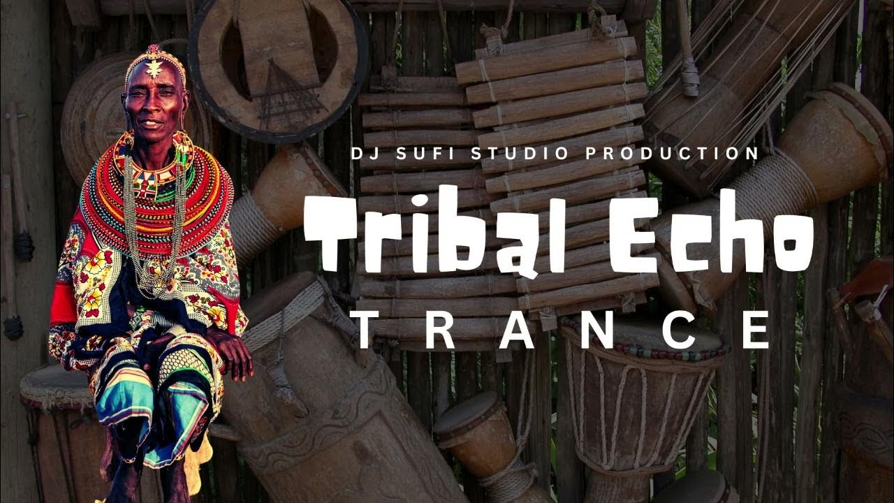 🎧 TRIBAL ECHO TRANCE 2025 🌌 | Hypnotic Trance Music by DJ SUFI STUDIO PRODUCTION | Feel the Vibe ...