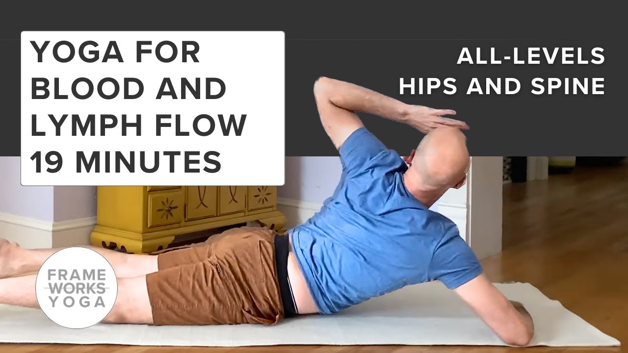 Promote Blood and Lymph Flow in 19 Minutes | All-Levels Yoga for Hips ...