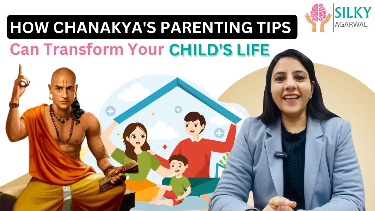 How Chanakya's Parenting Tips Can Transform Your Child's Life | Silky Agarwal | Parenting Tips ...