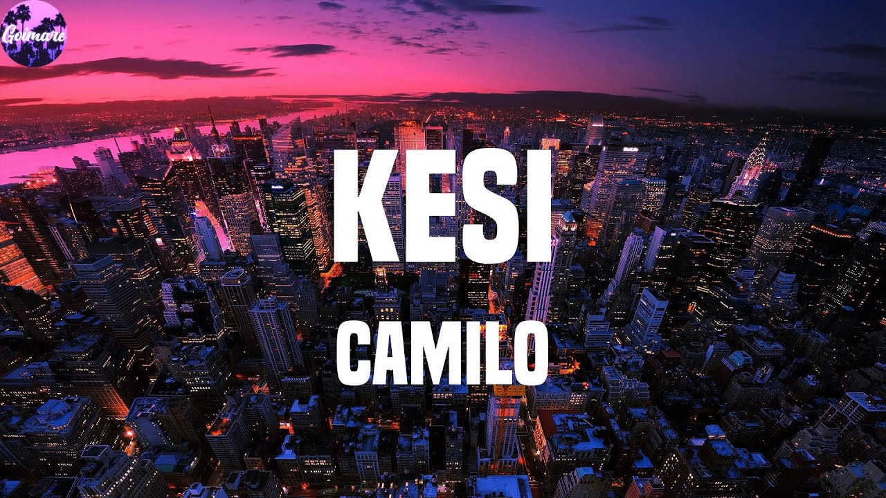 Camilo - KESI (Letras) - YouTube